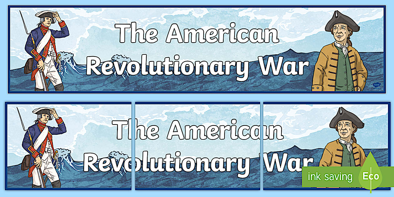 The American Revolutionary War Display Banner (teacher made)