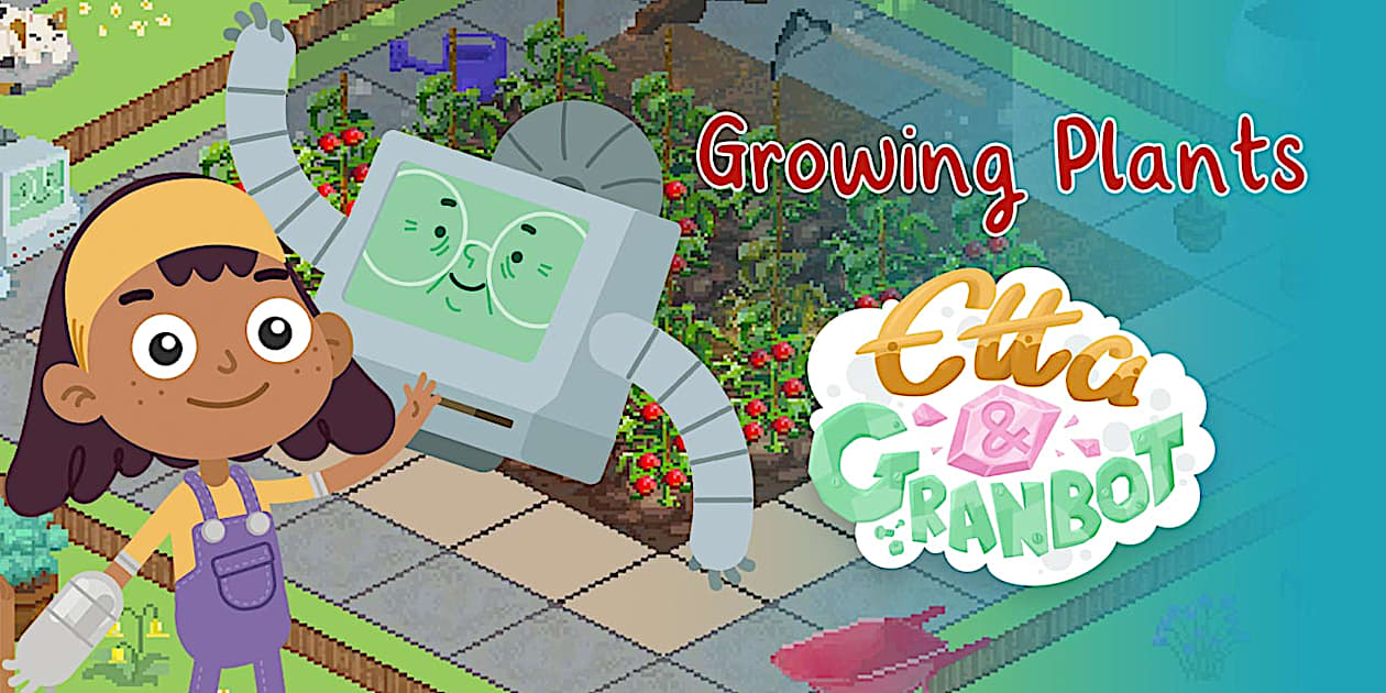 Growing Plants Game | Etta & Granbot
