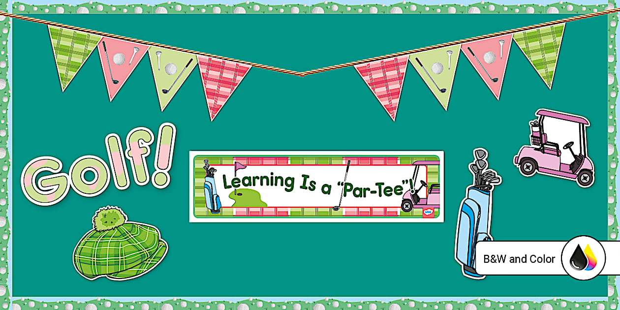Learning Is a "Par-Tee"! Golf Theme Bulletin Board Pack