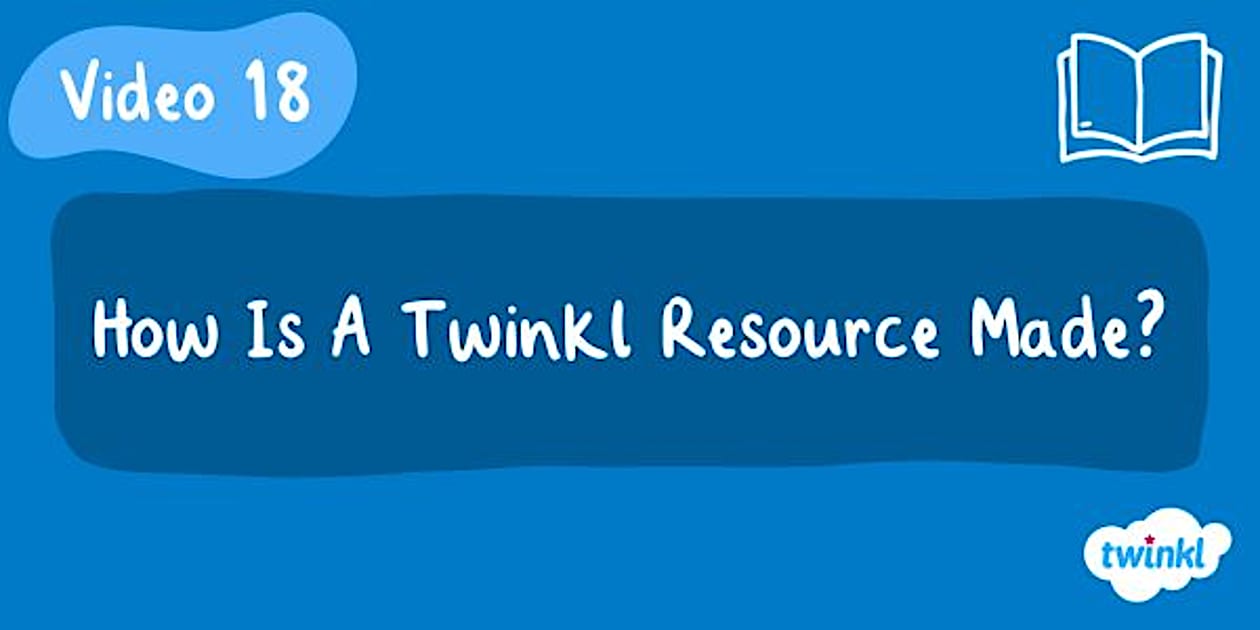 Tutorial 18 - How Is A Twinkl Resource Made? (teacher made)