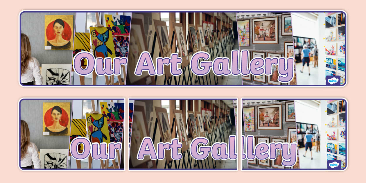 Our Art Gallery Photo Display Banner (teacher made) - Twinkl