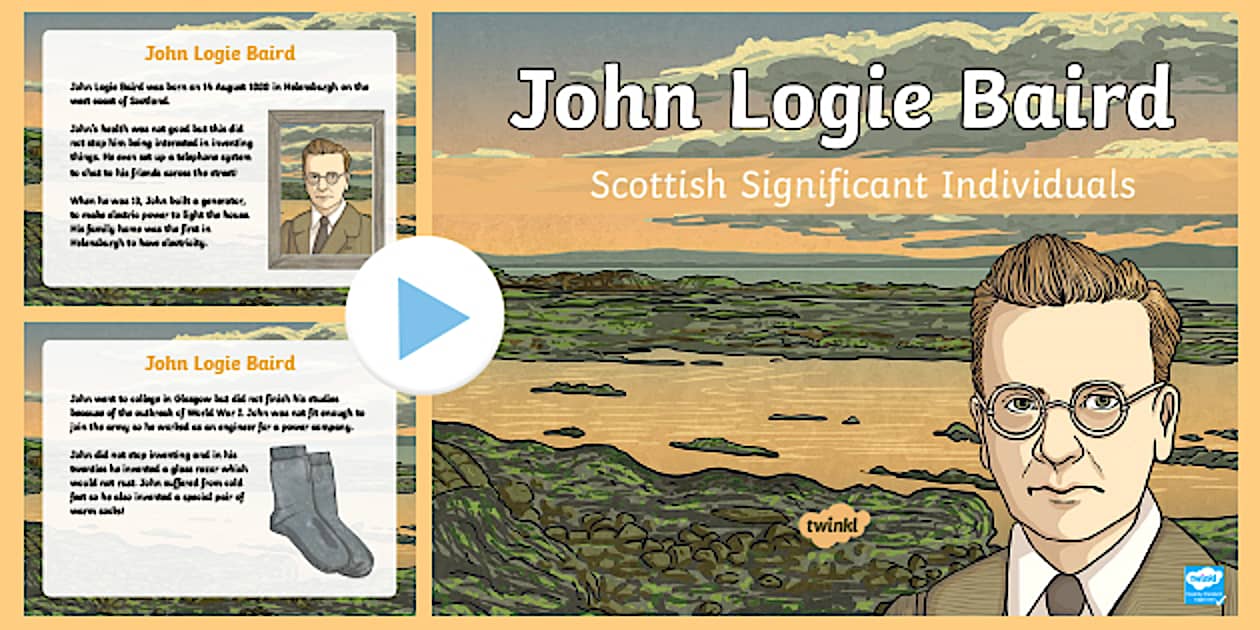 John Logie Baird for Kids - PowerPoint - Scottish Inventor