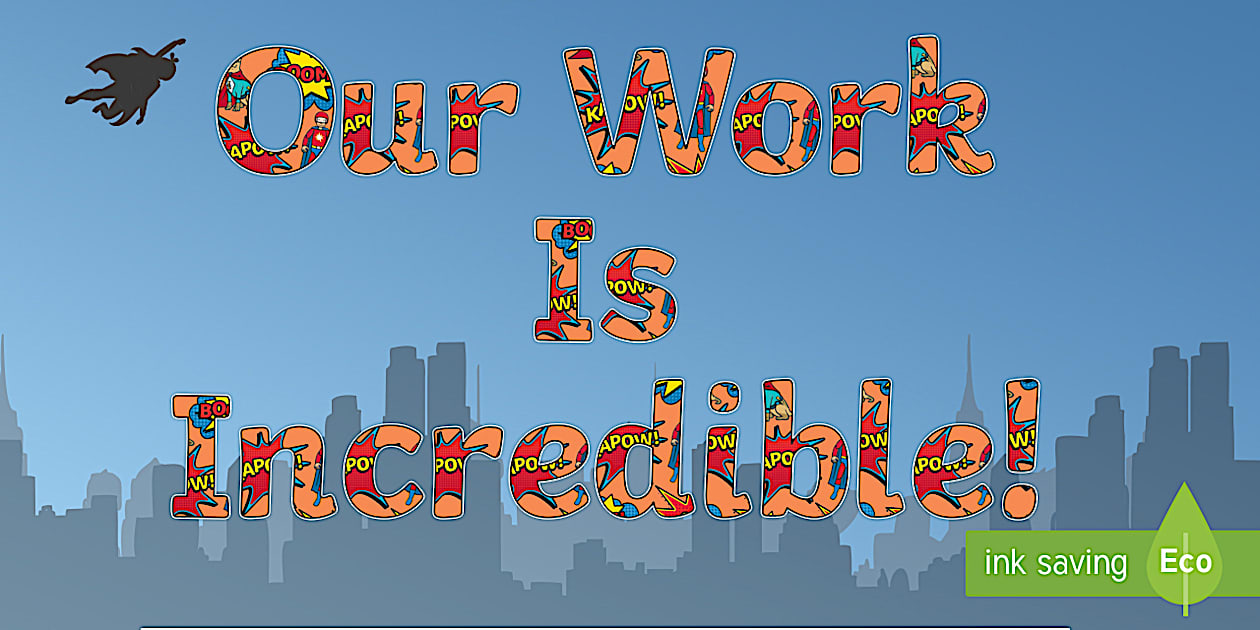 👉 Our Work Is Incredible Superhero Display Lettering