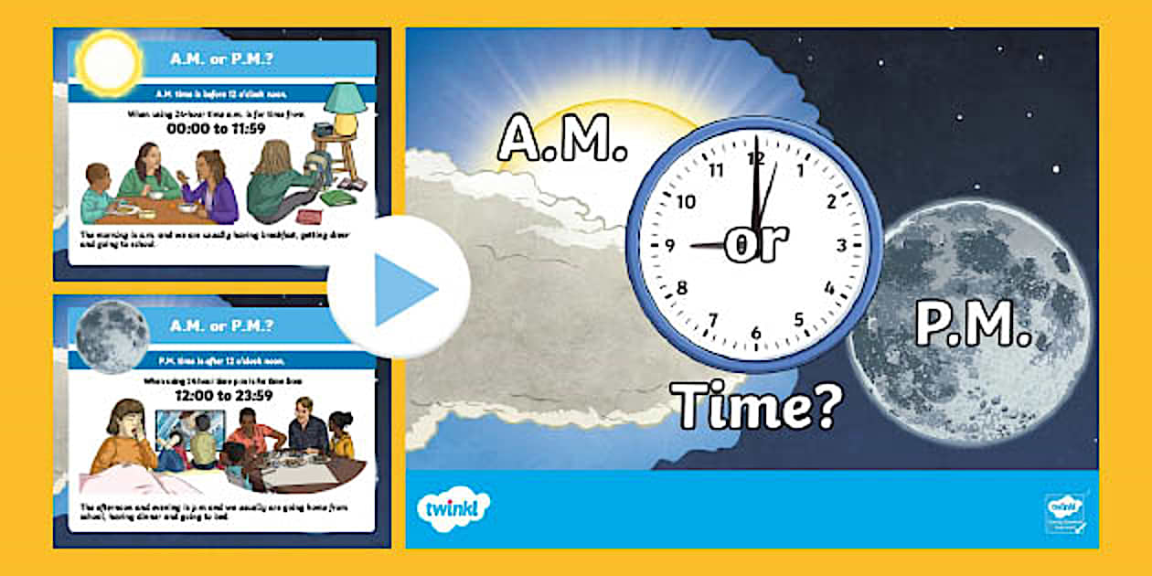 A.M. or P.M. Time? PowerPoint (teacher made) - Twinkl