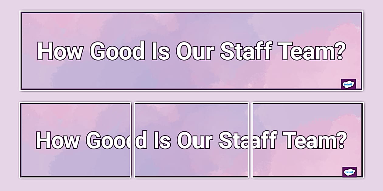 How Good Is Our Staff Team? Display Banner Twinkl Resources