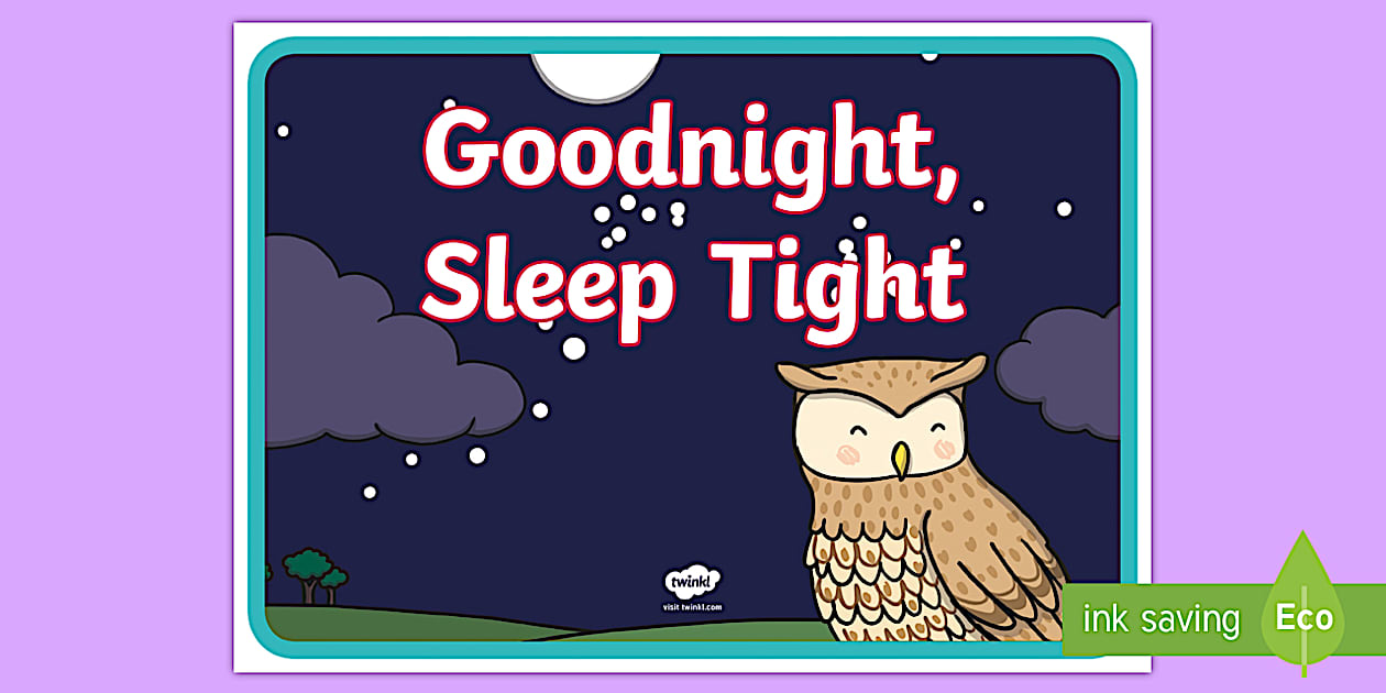 Goodnight, Sleep Tight Baby Bedtime Nursery Poster - Twinkl