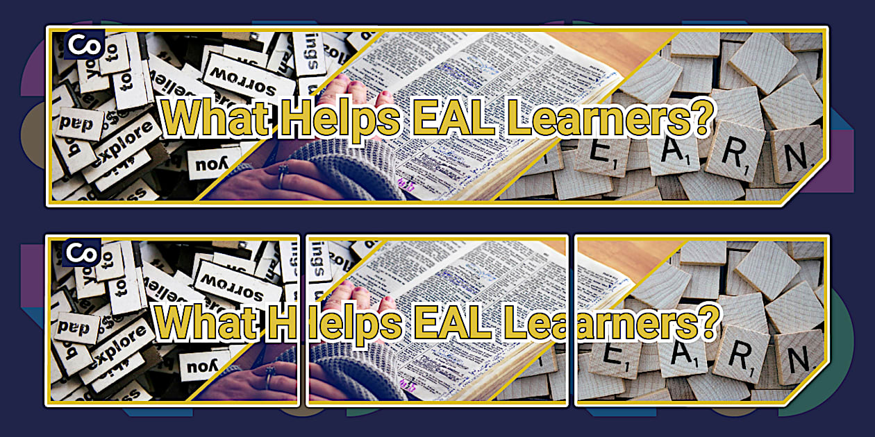 EAL Display: What Helps EAL Learners? Banner (teacher made)