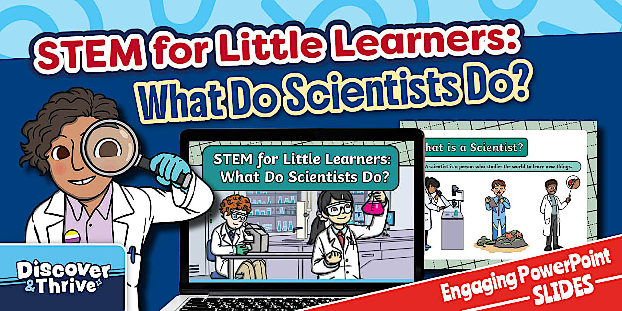 STEM for Little Learners: What Do Scientists Do? PowerPoint