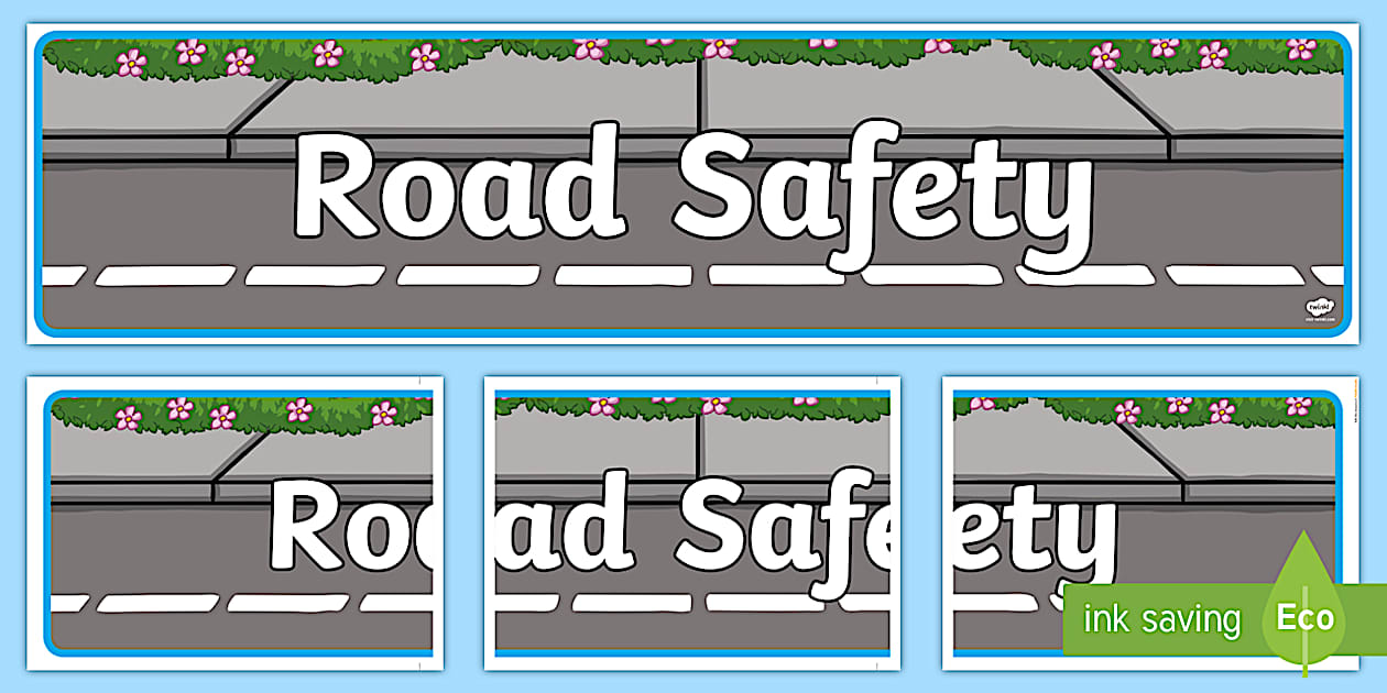 Road safety display banner | Easy to print | Twinkl - Twinkl