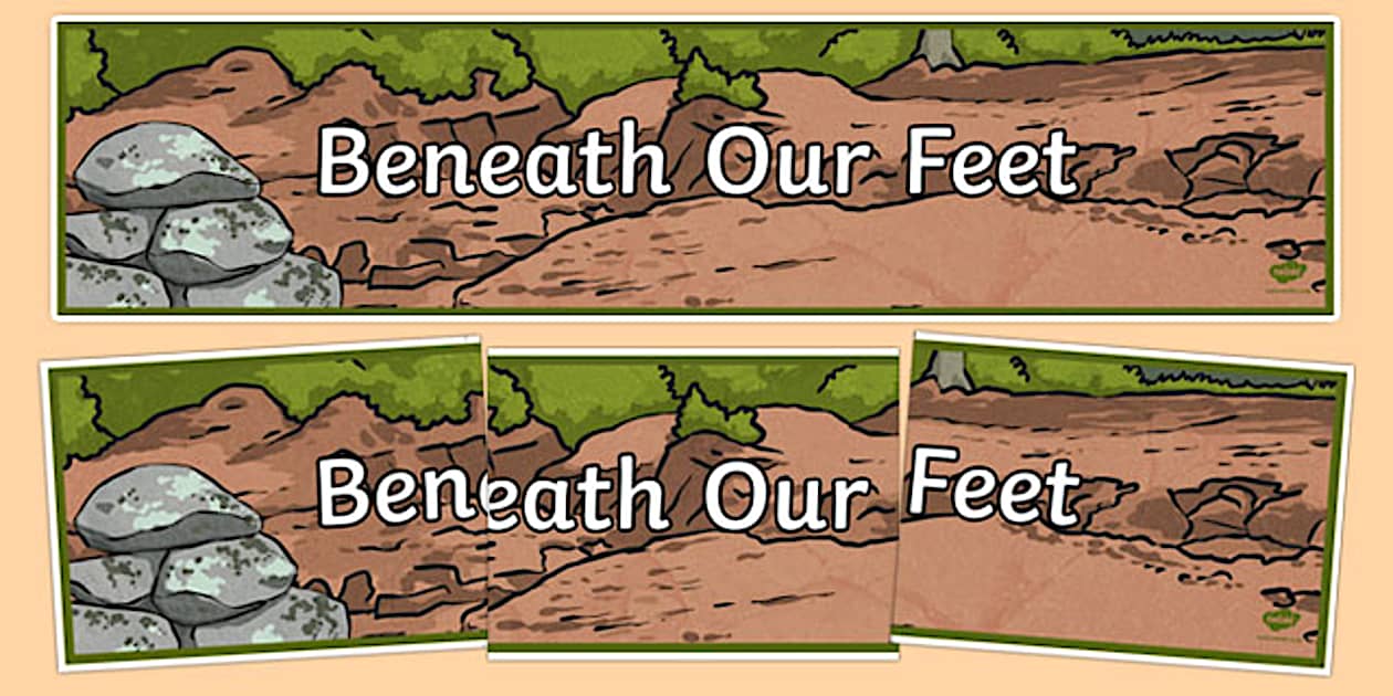 Beneath Our Feet Display Banner (teacher made) - Twinkl
