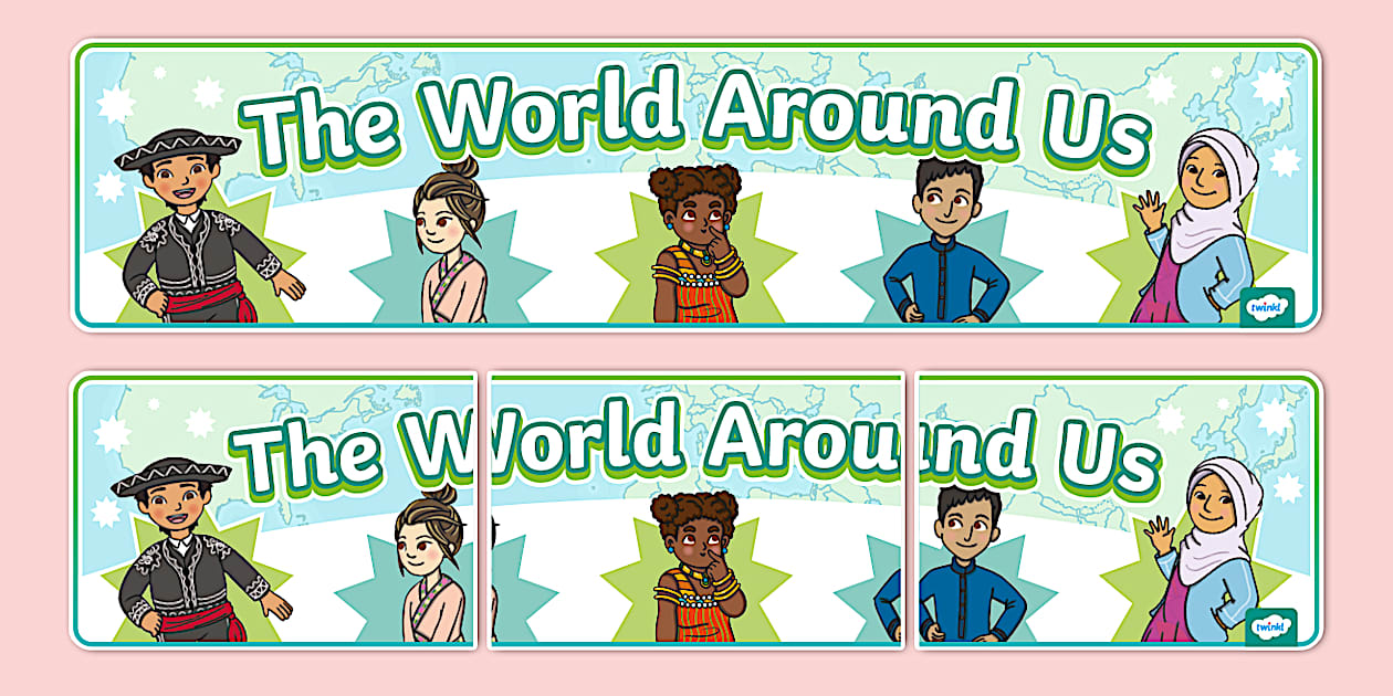 The World Around Us Display Banner (teacher made) - Twinkl