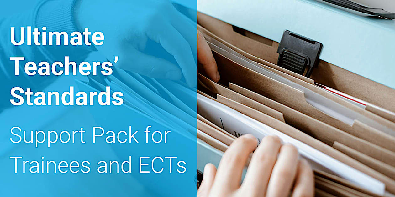 Ultimate Teachers' Standards Support Pack for Trainees and ECTs