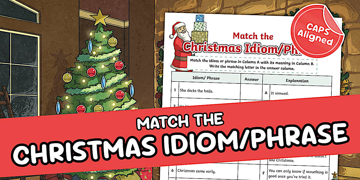Intermediate Phase English - Term 4 - Match the Christmas Idiom/Phrase