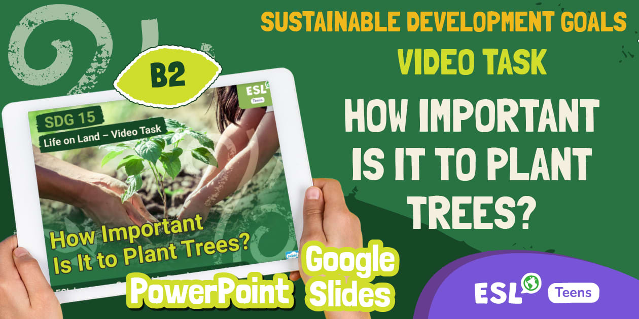 ESL SDG 15: Video Task – How Important Is It to Plant Trees? [Teens, B2]