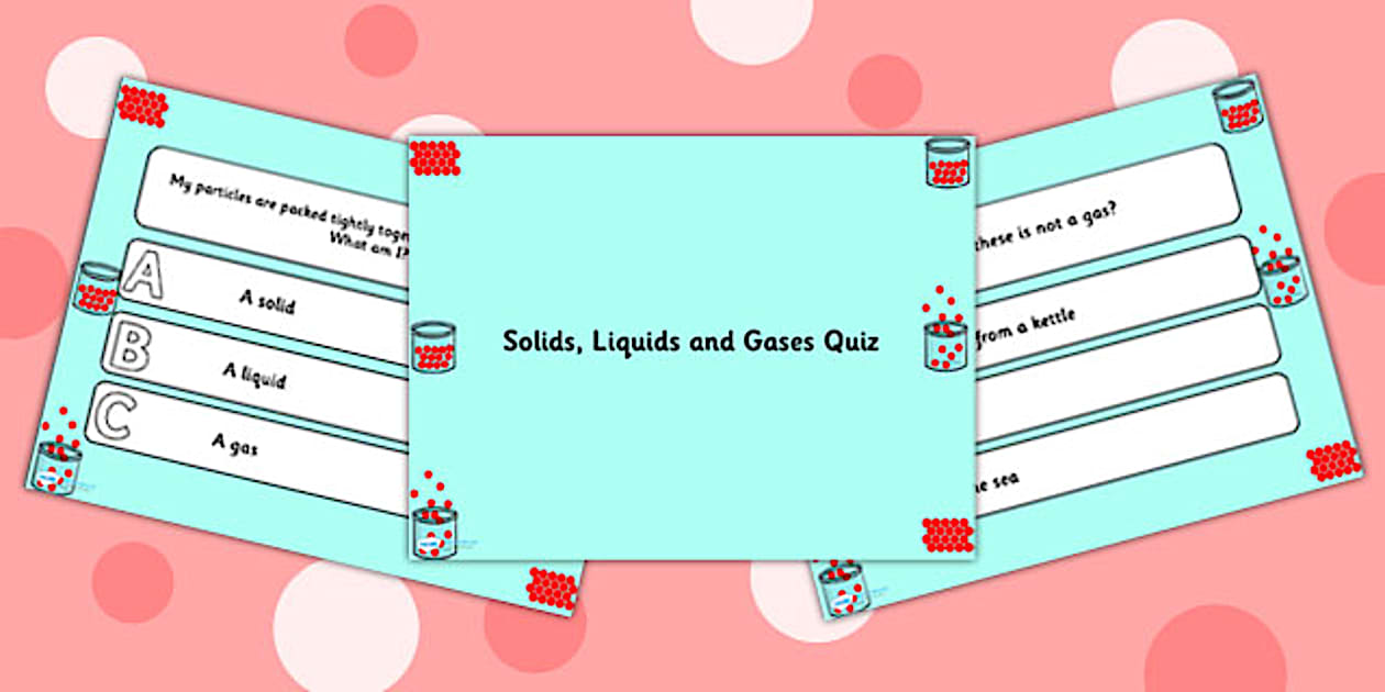 Solids Liquids and Gases PowerPoint - States of Matter Quiz