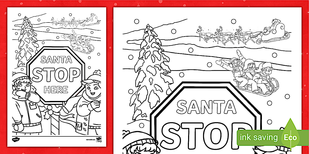 Santa Stop Here Sign Colouring Page (Teacher-Made) - Twinkl