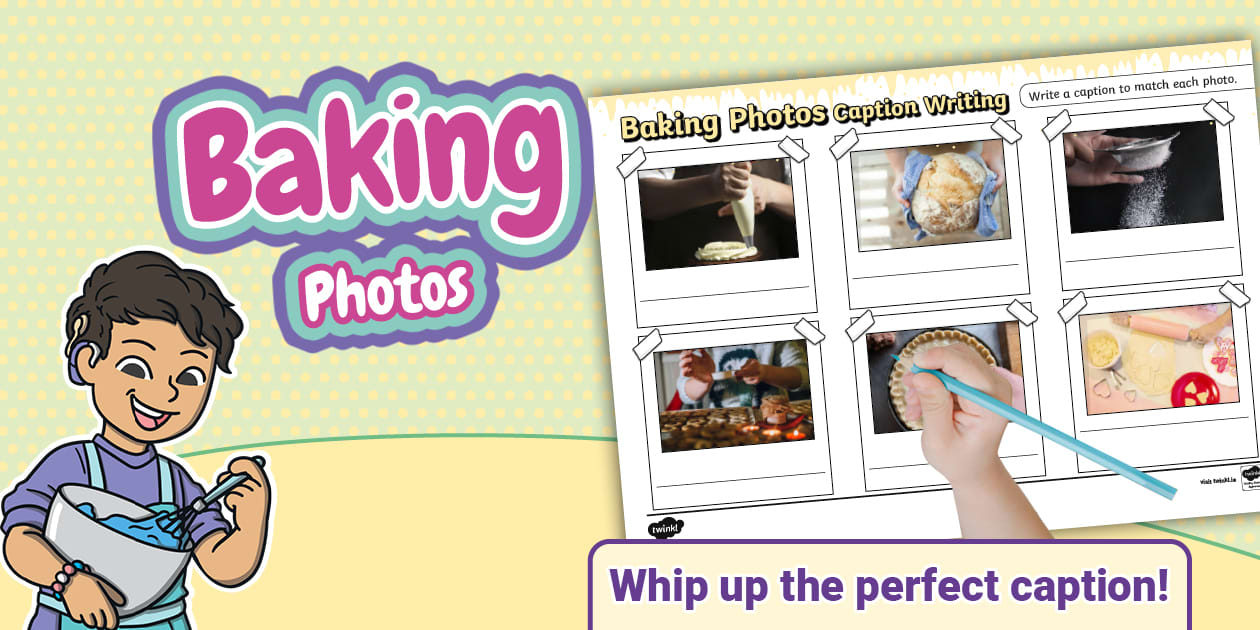 * NEW * Baking Photos Caption Writing Template