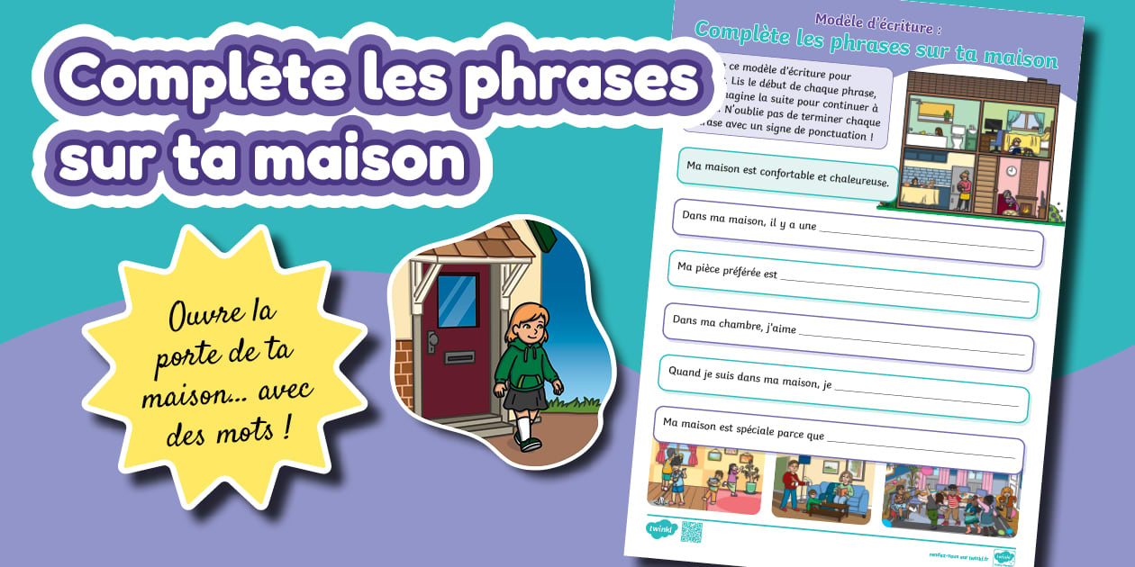 Modèle d'écriture : Complète les phrases sur ta maison