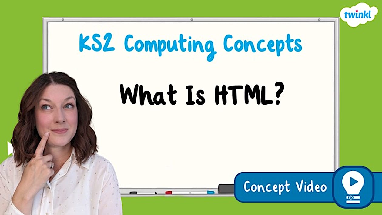 What Is HTML? | KS2 Computing Concept Video - Twinkl