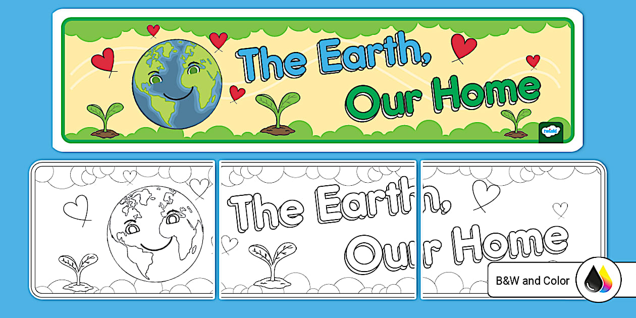 The Earth, Our Home Banner (teacher made) - Twinkl
