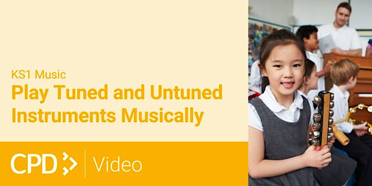 How to Teach Music in KS1: Play Tuned and Untuned Instruments Musically CPD