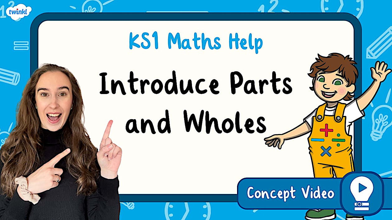 👉 Introduce Parts and Wholes | KS1 Maths Concept Video