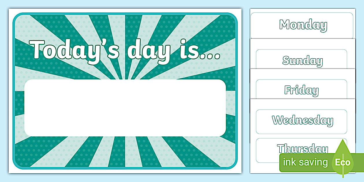 Today's Day Is Display Poster (Teacher-Made) - Twinkl