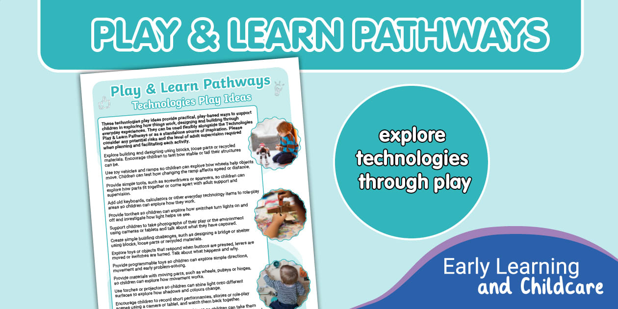 Play & Learn Pathways - Technologies Play Ideas