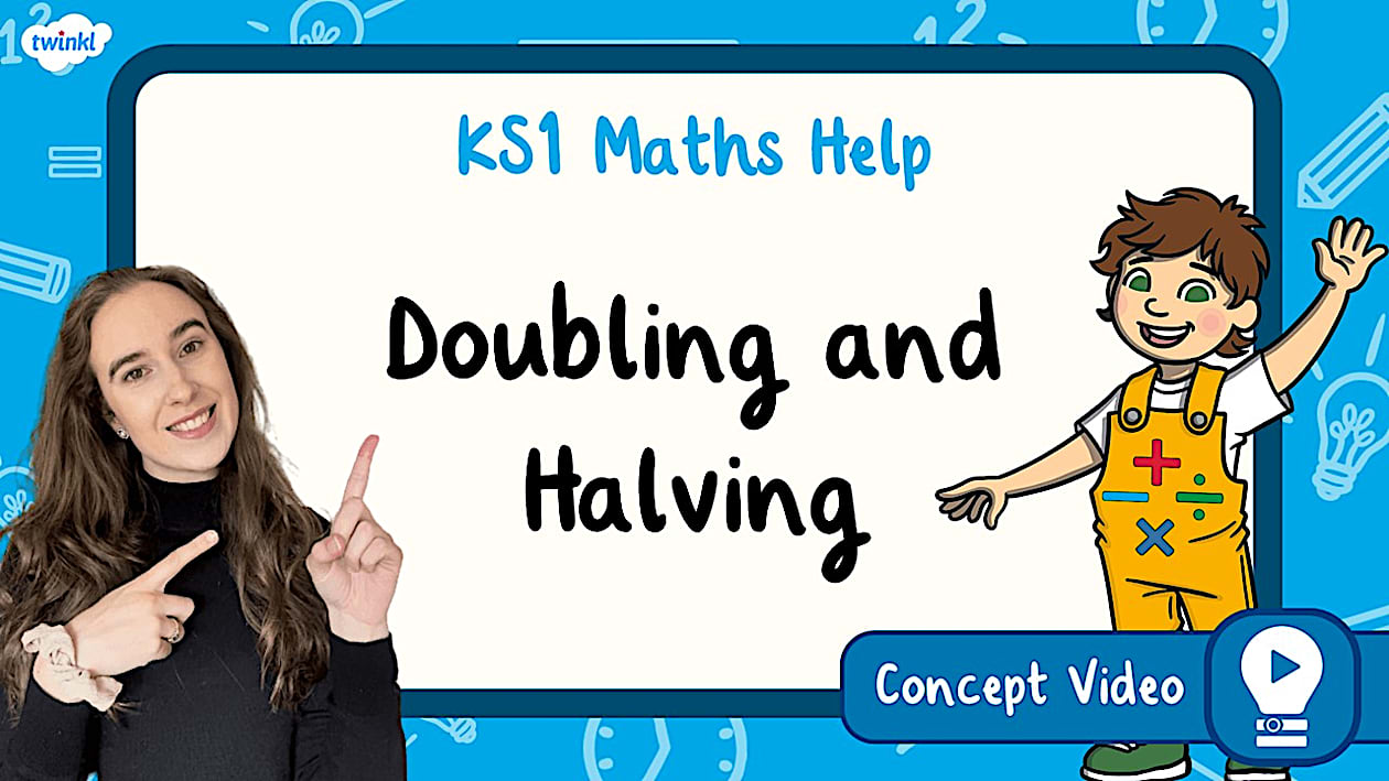 👉 Doubling and Halving | KS1 Maths Concept Video - Twinkl