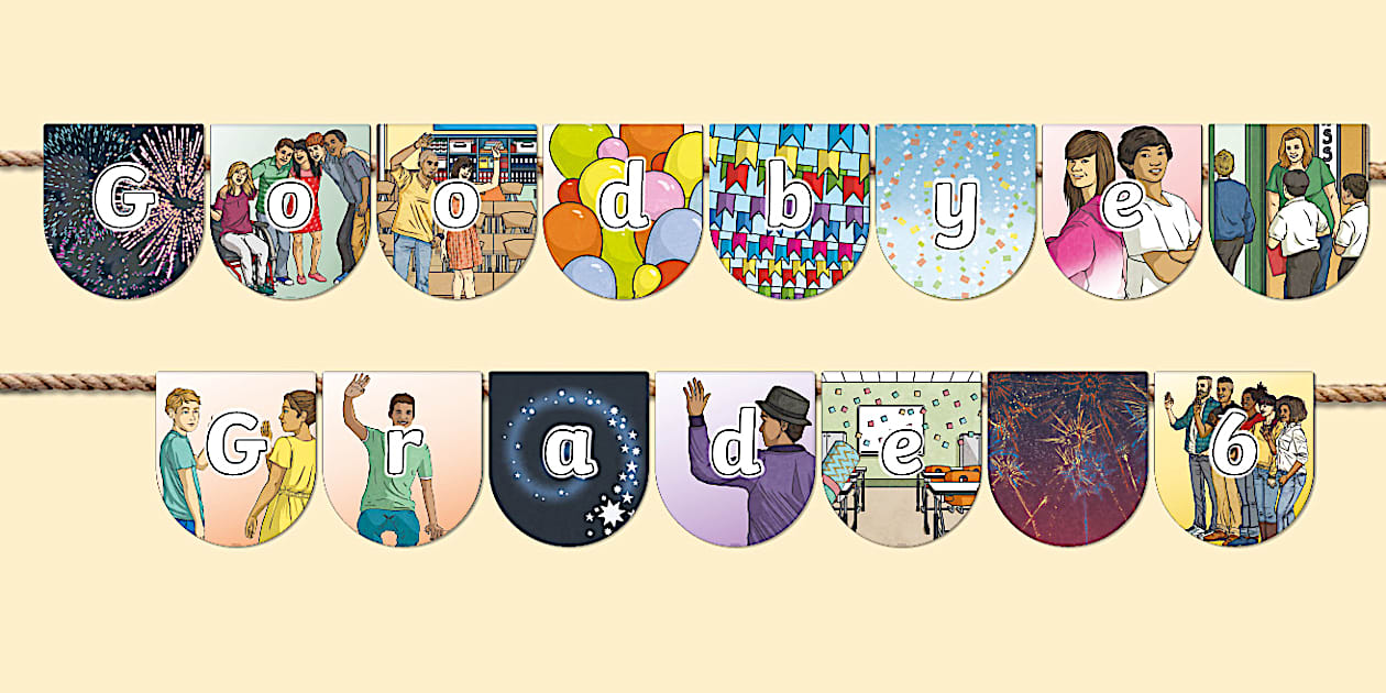 Goodbye Grade 6 Display Bunting (teacher made) - Twinkl