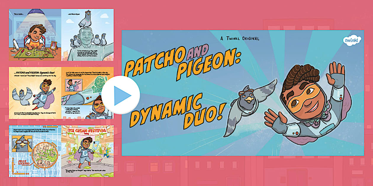 Patcho and Pigeon: Dynamic Duo! Story PowerPoint - Twinkl