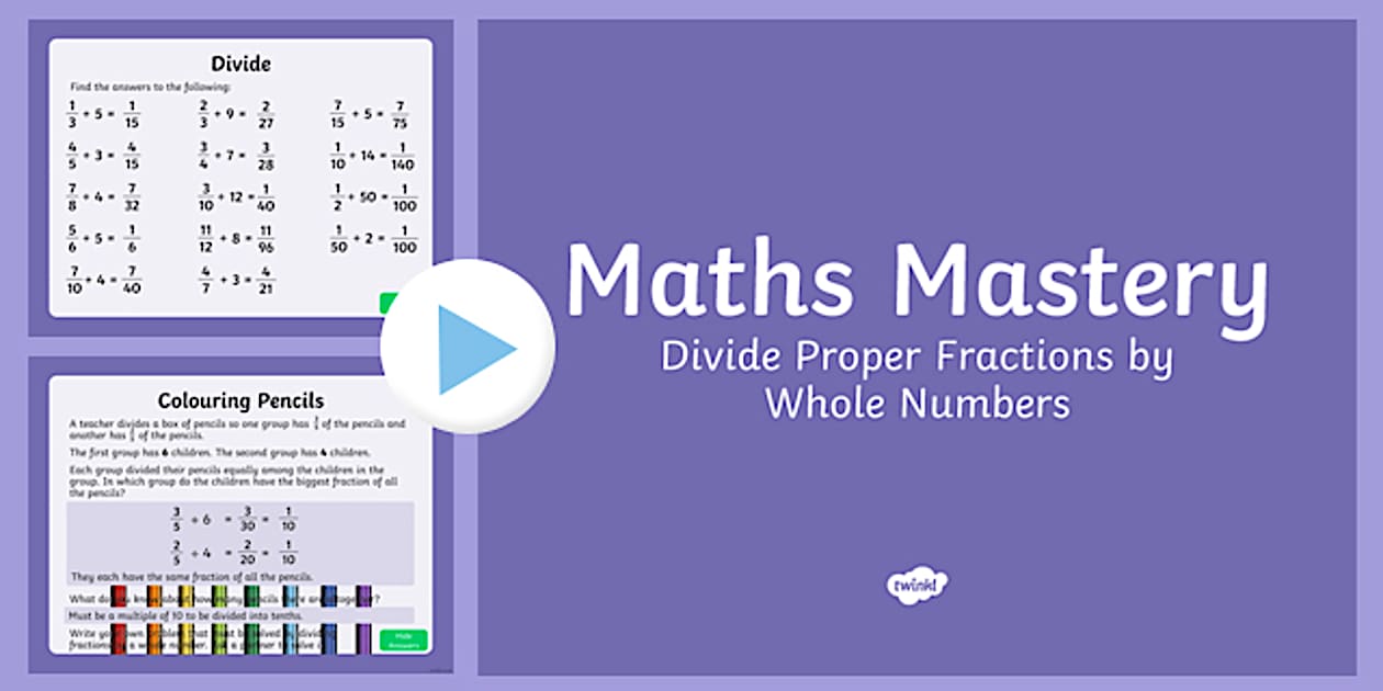 Year 6 Fractions Divide Maths Mastery Activities | KS2 Maths