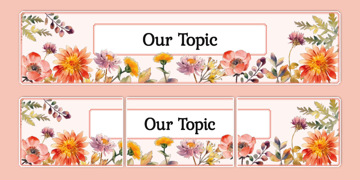 Wildflower Botanical Themed Our Topic Display Banner