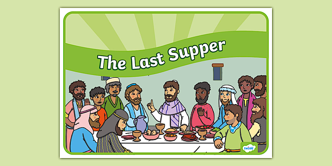 The Last Supper Display Poster (teacher made) - Twinkl
