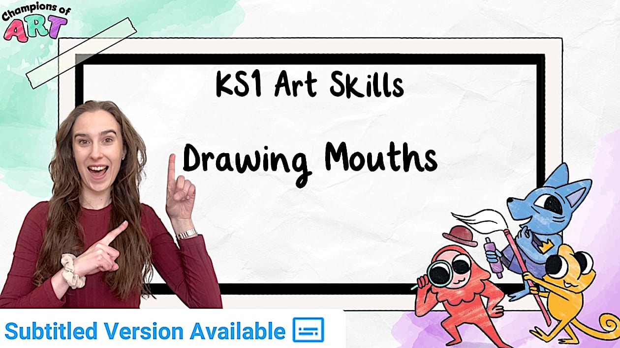 Drawing Mouths Art Concept Video -Champions of Art: Familiar Faces Lesson 2