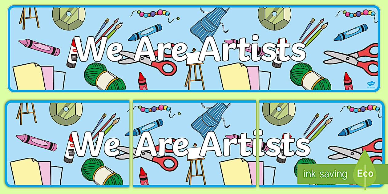 We Are Artists Display Banner (teacher made) - Twinkl