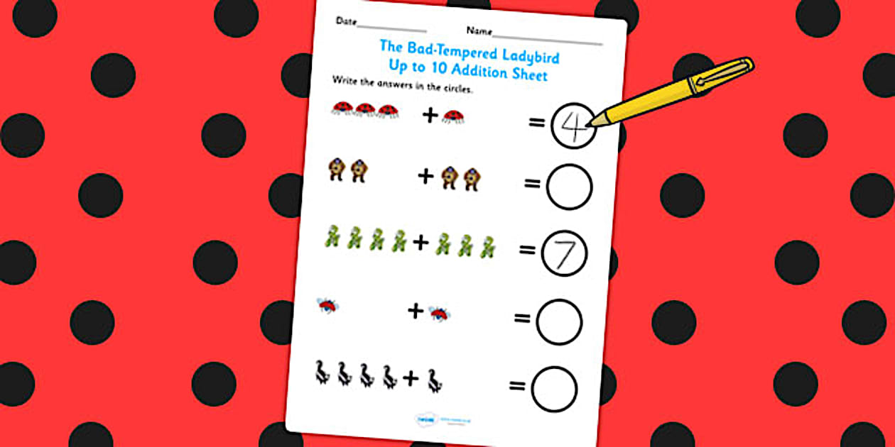 Up to 10 Addition Sheet to Support Teaching on The Bad Tempered Ladybird