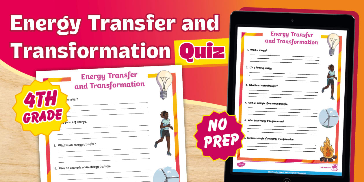Fourth Grade Energy Transfer and Transformation Quick Quiz