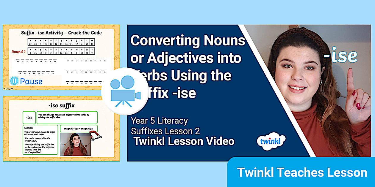 Yr 5 (Age 9-10) Nouns/Adjectives into Verbs: Video Lesson 2