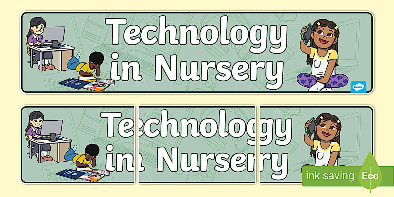 Technology in Nursery Display Banner (teacher made) - Twinkl