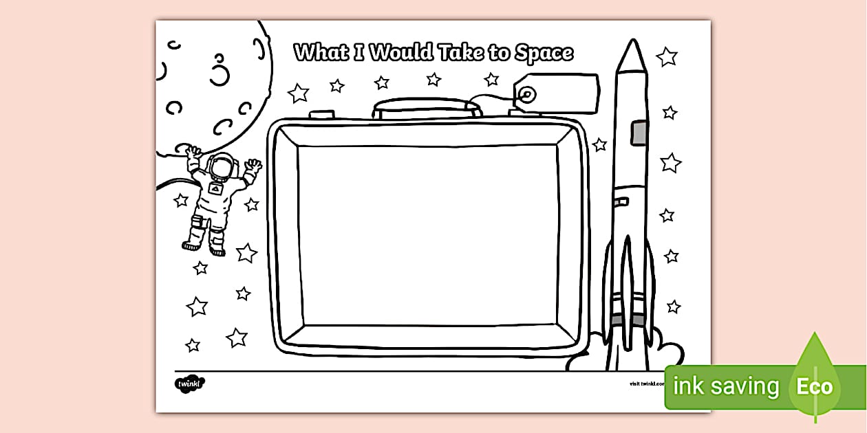 What I Would Take to Space Drawing Activity Sheet - Twinkl
