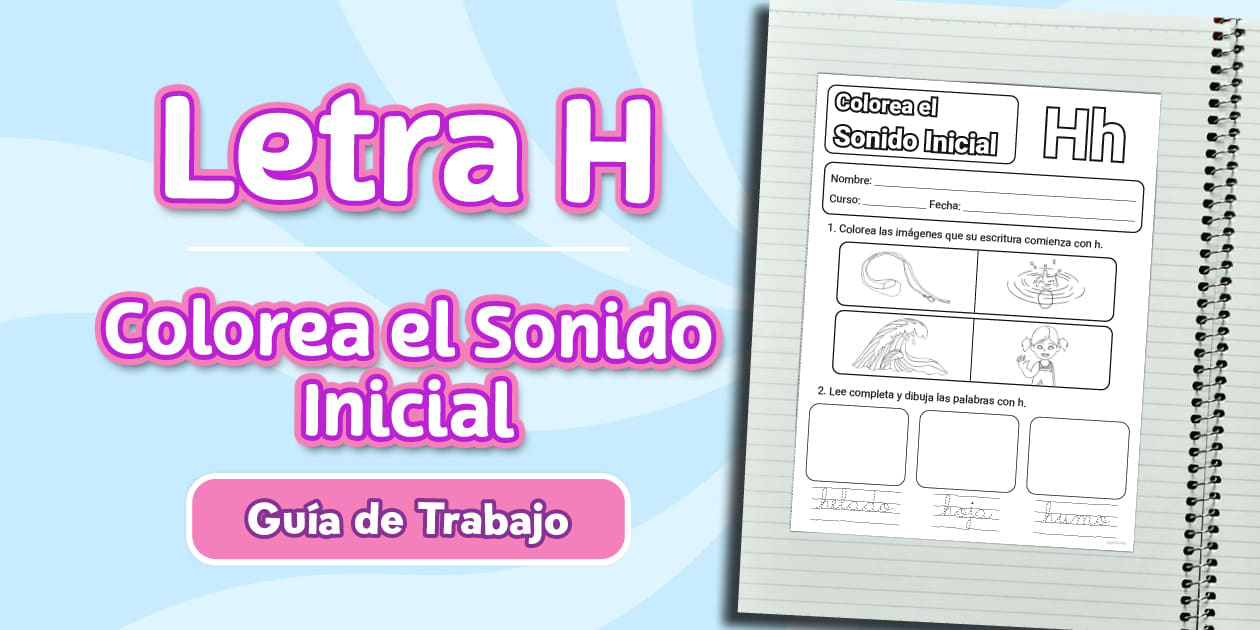 Guía de Trabajo | Letra H | Lectoescritura | 1° Básico