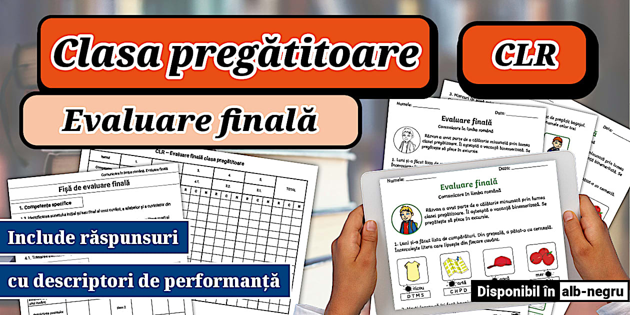 Evaluare finală Clasa pregătitoare CLR