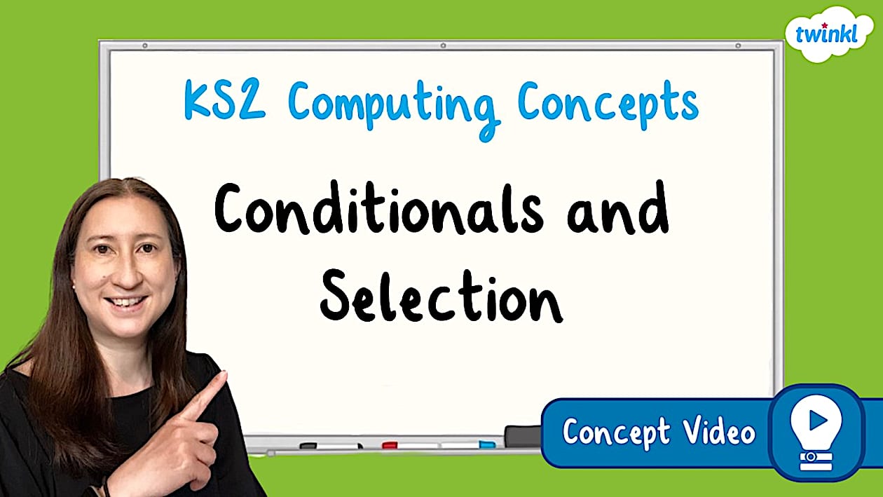 Conditionals and Selection | KS2 Computing Concept Video