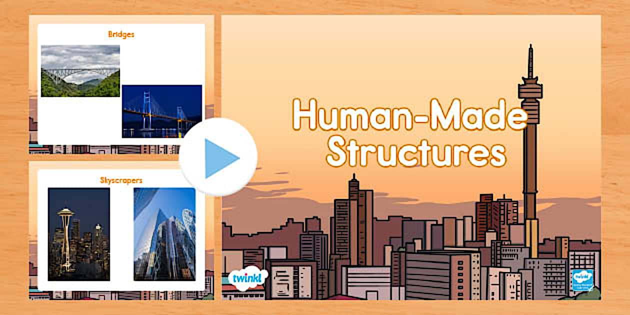 Human-Made Structures PowerPoint (teacher made) - Twinkl