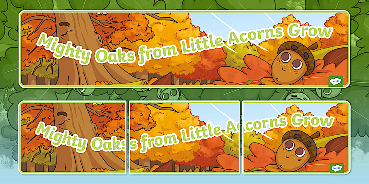 Mighty Oaks from Little Acorns Grow Display Banner - Twinkl