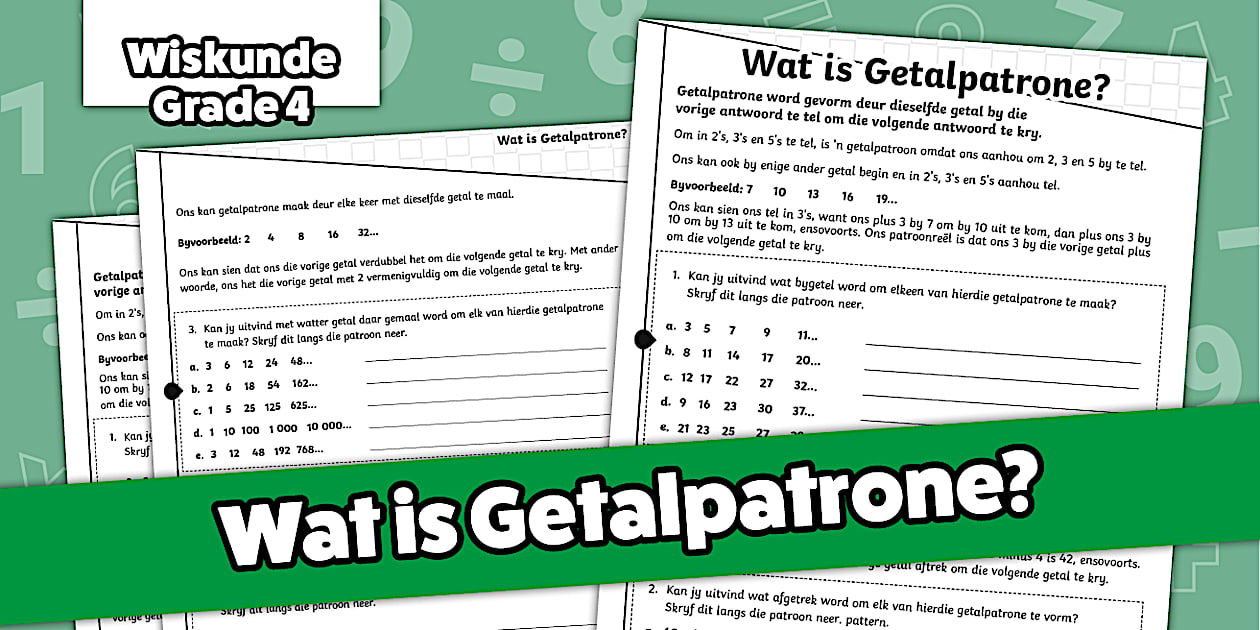 Graad 4 - Wiskunde - Kwartaal 1 - Wat is Getalpatrone? - Feite Lêer (KABV