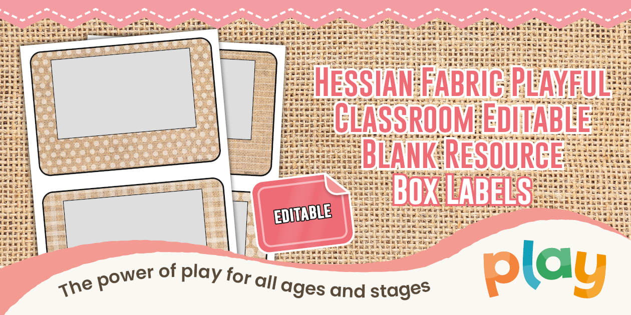 Hessian Fabric Playful Classroom Editable Blank Box Labels