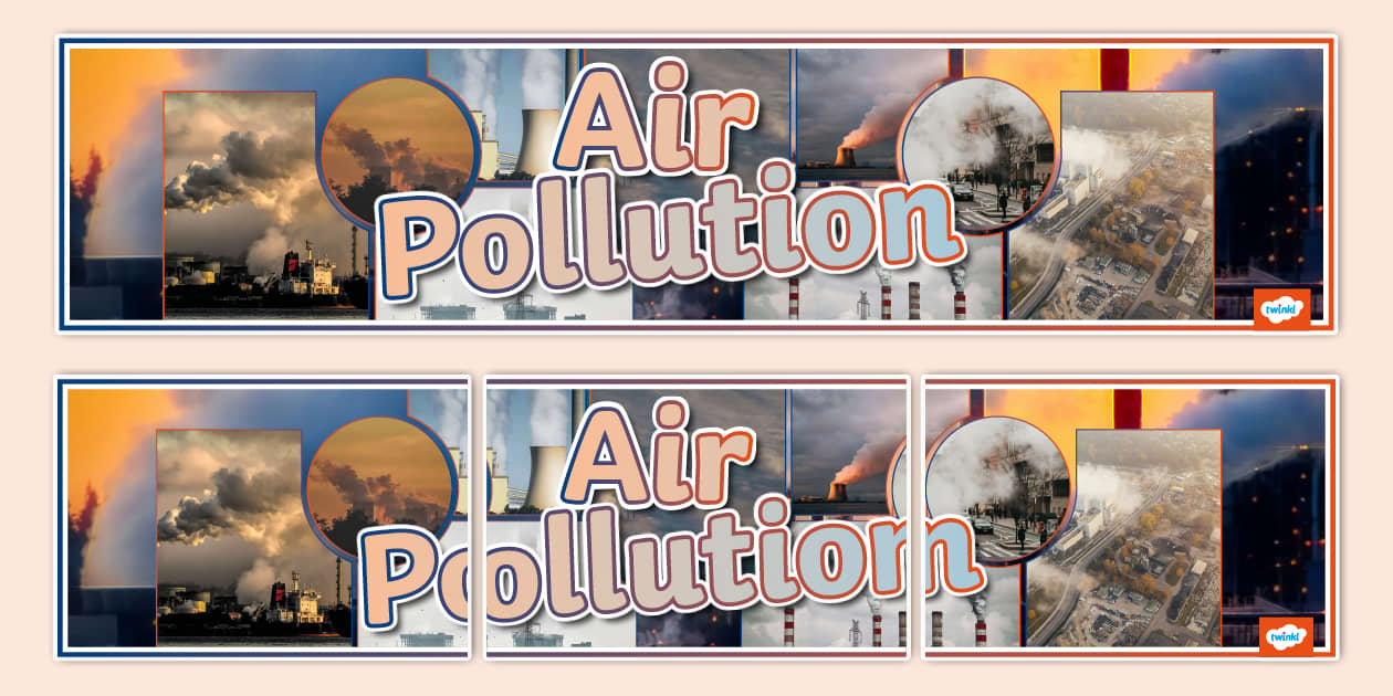 KS2 Air Pollution Photo Display Banner - Twinkl
