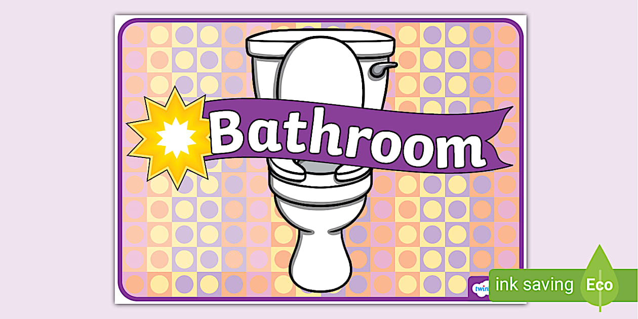 Bathroom Display Poster (Teacher-Made) - Twinkl